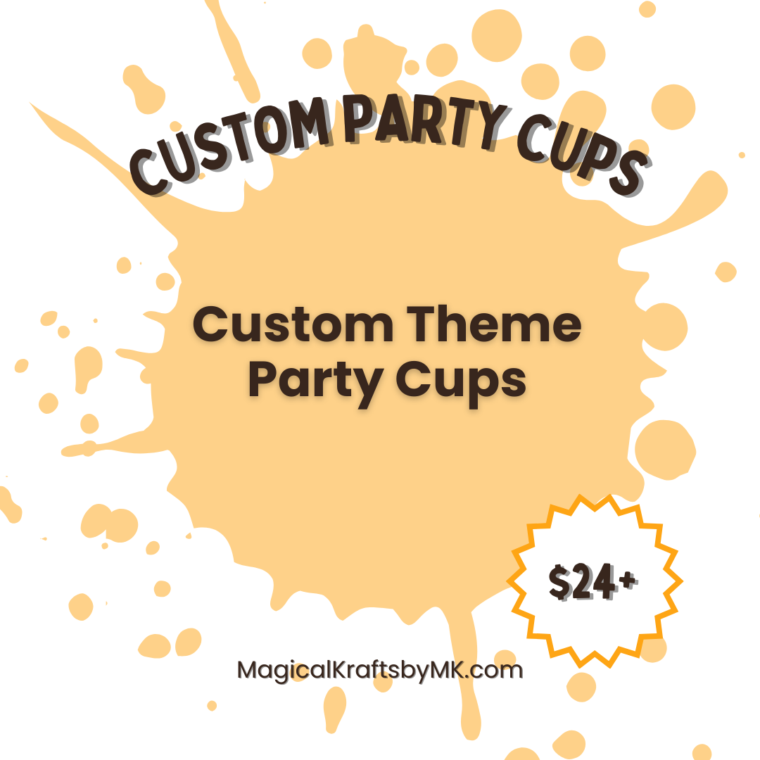 Custom Theme Party Cups – Magicalkraftsbymk
