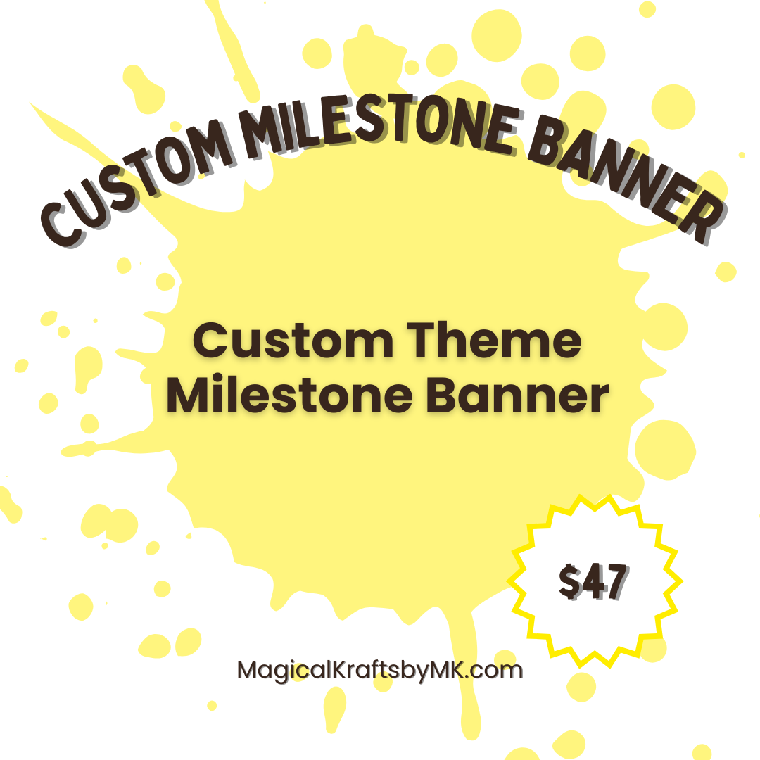 Custom Milestone Banner – Magicalkraftsbymk